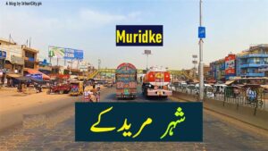 Muridke: A Comprehensive Guide - Urban City Lahore