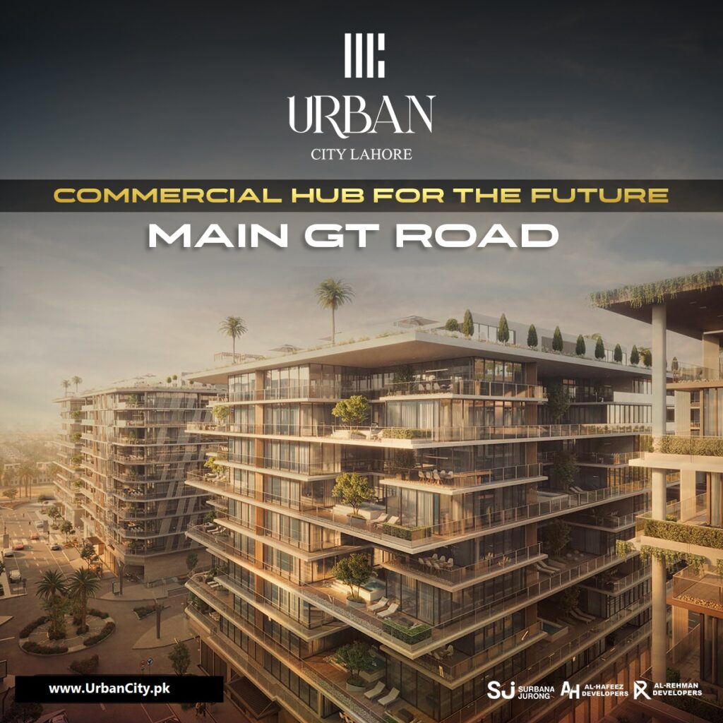 Urban City Lahore: Transforming GT Road with a Landmark Commercial Hub ...